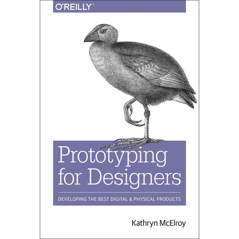 Prototyping For Designers Developing The Best Digital And Physical