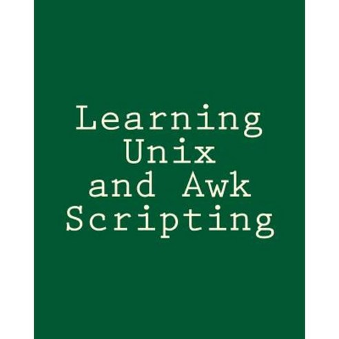 Learning Unix And Awk Scripting Advanced Awk And Ksh Script Examples