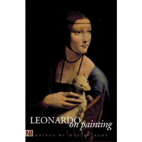 Leonardo on Painting: An Anthology of Writings by Leonardo Da Vinci ...