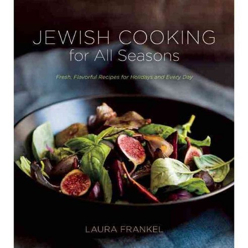 Jewish Cooking for All Seasons: Fresh Flavorful Recipes for Holidays ...