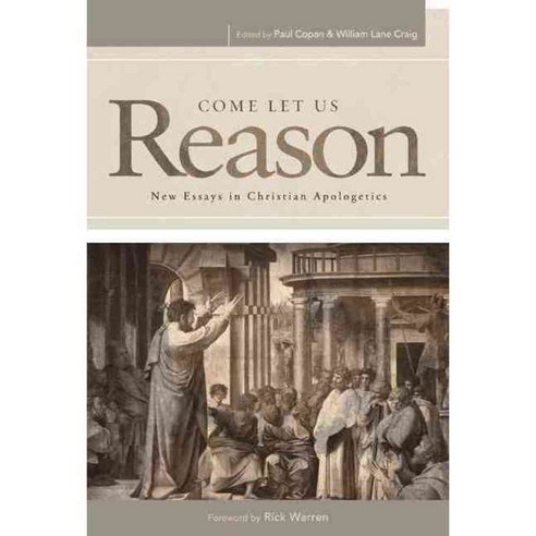 Come Let Us Reason: New Essays in Christian Apologetics, B & H Academic ...