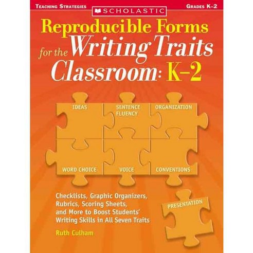 Reproducible Forms for the Writing Traits Classroom: K-9, Scholastic ...