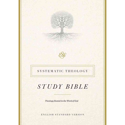 Holy Bible: English Standard Version Systematic Theology Study Bible ...