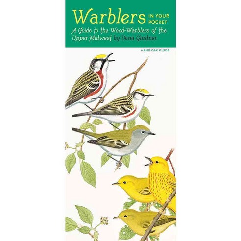 Warblers in Your Pocket: A Guide to Wood-Warblers of the Upper Midwest ...