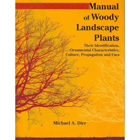 Manual of Woody Landscape Plants: Their Identification Ornamental ...