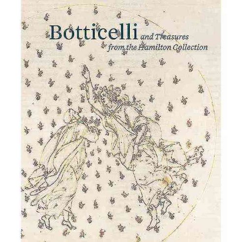 Botticelli and Treasures from the Hamilton Collection, Paul Holberton ...