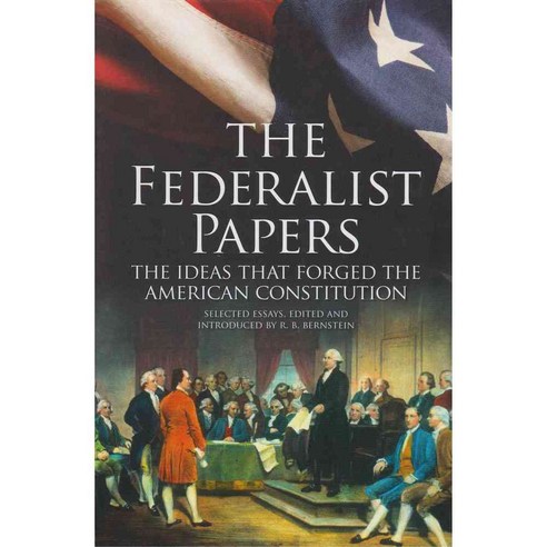 The Federalist Papers: The Ideas That Forged the American Constitution ...