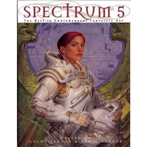 Spectrum 5: The Best in Contemporary Fantastic Art, Underwood Books ...