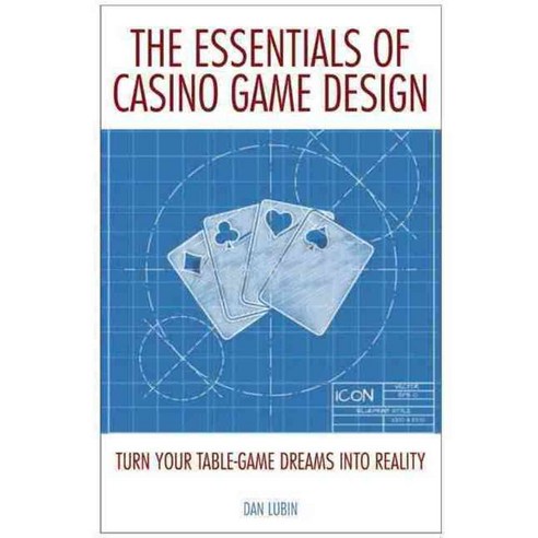 The Essentials of Casino Game Design: From the Cocktail Napkin to the ...