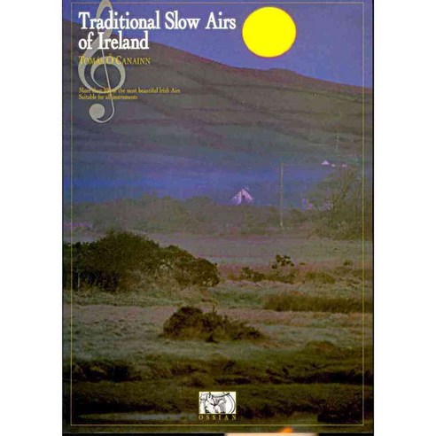 Traditional Slow Airs of Ireland: More Than 100 of the Most Beautiful ...