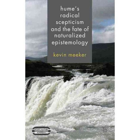 Hume''s Radical Scepticism and the Fate of Naturalized Epistemology ...