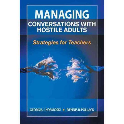 Managing Conversations with Hostile Adults: Strategies for Teachers ...