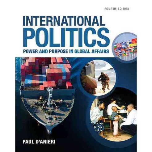International Politics: Power and Purpose in Global Affairs, Wadsworth ...