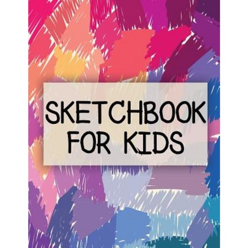 Sketch Book for Kids: - Blank Notebook for Kids Large Print for Sketch ...