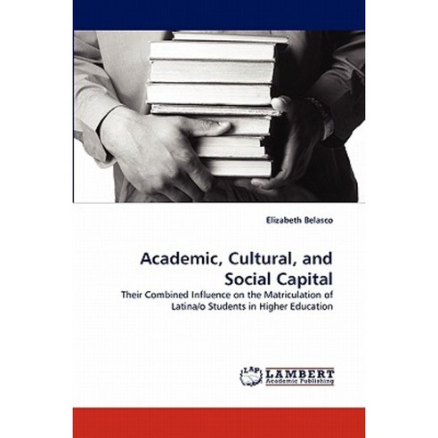 Academic Cultural and Social Capital Paperback, LAP Lambert Academic Publishing