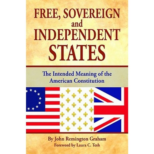 Free Sovereign and Independent States: The Intended Meaning of the ...