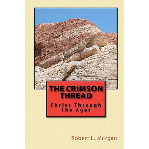 The Crimson Thread: Christ Through the Ages Paperback, Createspace ...