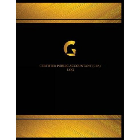 Certified Public Accountant Log (Log Book Journal - 125 Pgs 8.5 X 11 ...