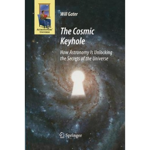 The Cosmic Keyhole: How Astronomy Is Unlocking the Secrets of the ...