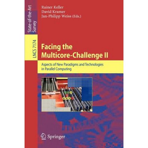 Facing the Multicore-Challenge II: Aspects of New Paradigms and Technologies in Parallel ...