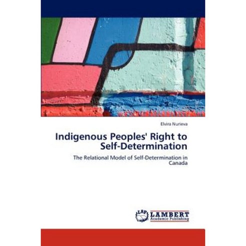 Indigenous Peoples'' Right to Self-Determination Paperback, LAP Lambert ...