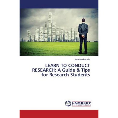 Learn to Conduct Research: A Guide & Tips for Research Students ...