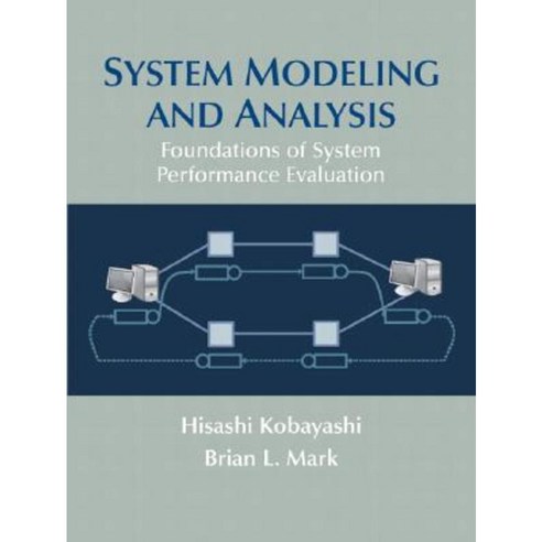 System Modeling and Analysis: Foundations of System Performance ...