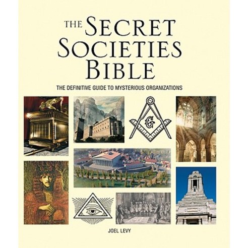 The Secret Societies Bible: The Definitive Guide to Mysterious ...