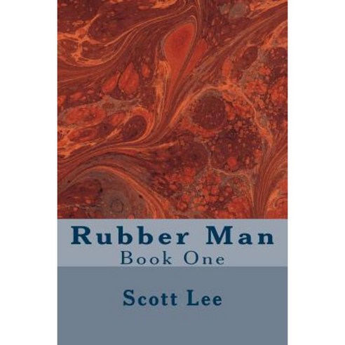 Rubber Man: Book One Paperback, Createspace Independent Publishing ...