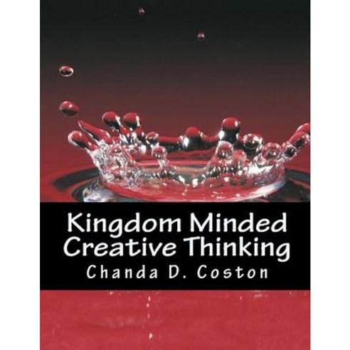 Kingdom Minded Creative Thinking Workbook: Bringing Your Vision Into ...