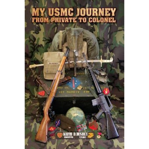 My USMC Journey from Private to Colonel Paperback, Createspace - 가격 변동 ...
