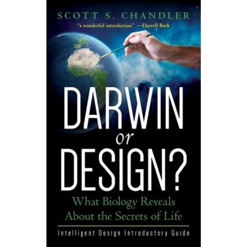 Darwin or Design? What Biology Reveals about the Secrets of Life ...