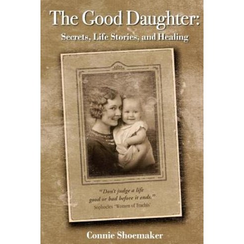 The Good Daughter: Secrets Life Stories and Healing Paperback, Amity ...