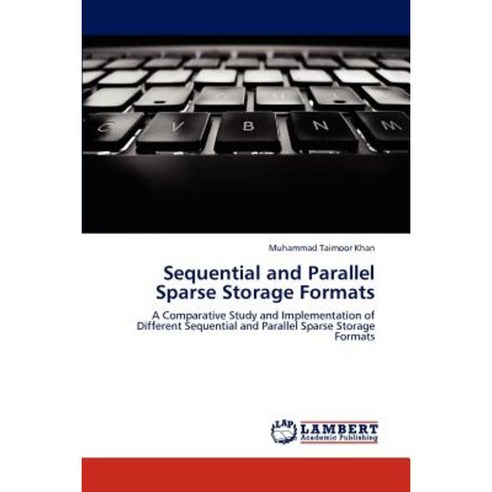 Sequential and Parallel Sparse Storage Formats Paperback, LAP Lambert ...