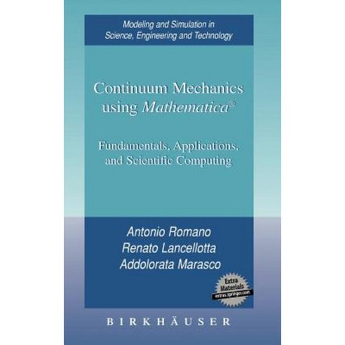 Continuum Mechanics Using Mathematica(r): Fundamentals Applications and Scienti