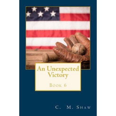 An Unexpected Victory Paperback, Createspace Independent Publishing ...