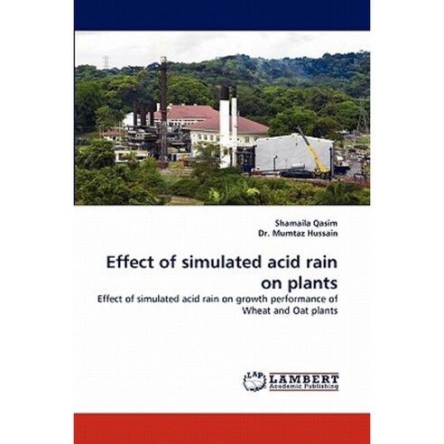 Effect of Simulated Acid Rain on Plants Paperback, LAP Lambert Academic Publishing - 가격 변동 추적 ...