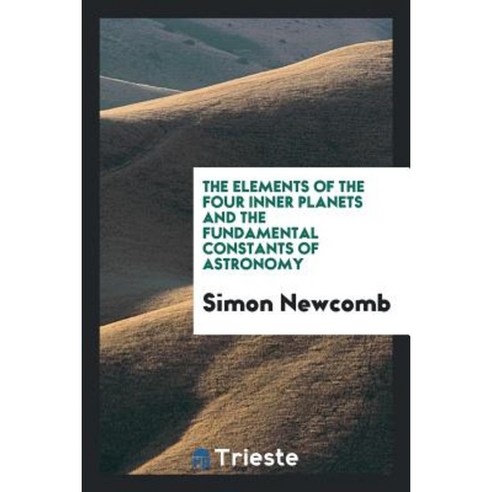 The Elements of the Four Inner Planets and the Fundamental Constants of ...