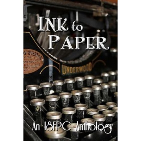 Ink to Paper: An Isfpc Anthology Paperback, Createspace Independent ...
