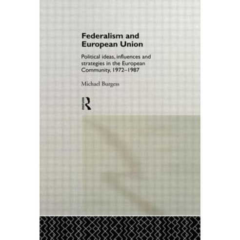 Federalism and European Union: Political Ideas Influences and ...