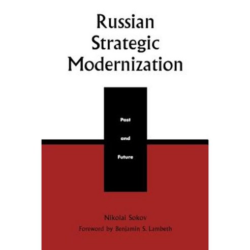 Russian Strategic Modernization: Past and Future Paperback, Rowman ...