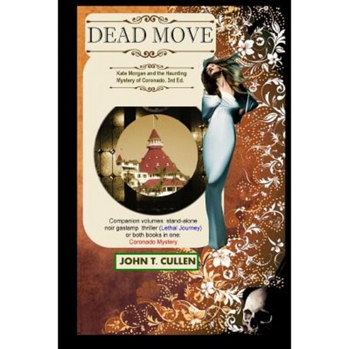 Dead Move: Kate Morgan and the Haunting Mystery of Coronado 125th ...