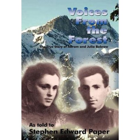 Voices from the Forest: The Story of Abram and Julia Bobrow Hardcover ...