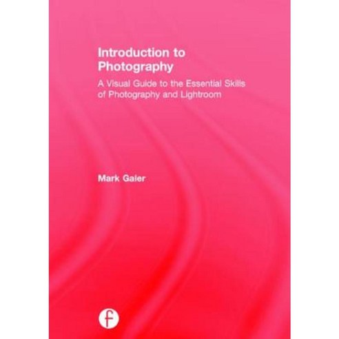 Introduction to Photography: A Visual Guide to Mastering Digital ...
