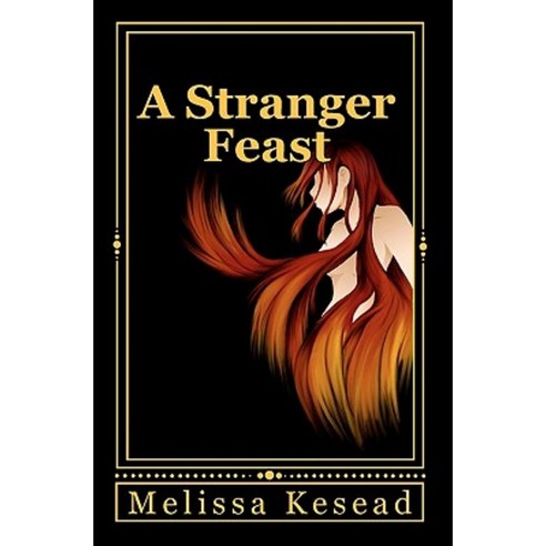 A Stranger Feast Paperback, Createspace Independent Publishing Platform ...