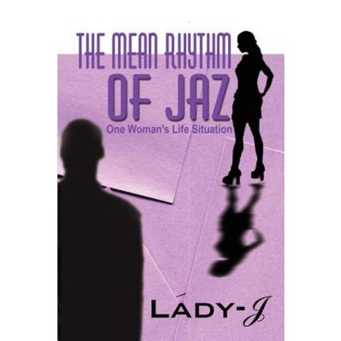 The Mean Rhythm of JAZ: One Woman''s Life Situation Paperback ...