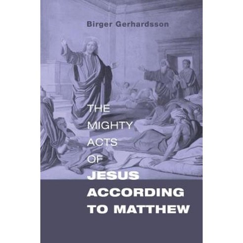 The Mighty Acts of Jesus According to Matthew Paperback, Wipf & Stock ...