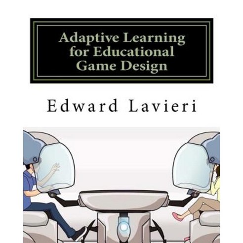 Adaptive Learning for Educational Game Design Paperback, Createspace ...