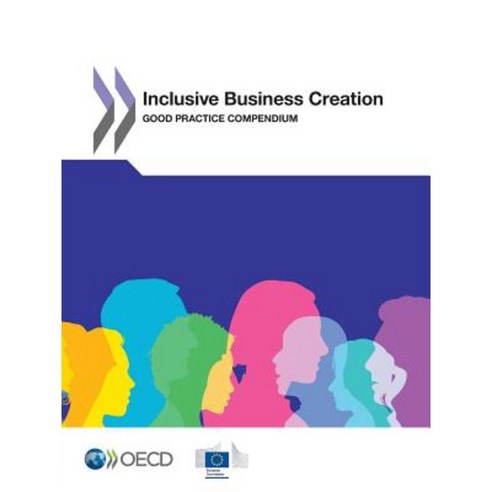 Inclusive Business Creation: Good Practice Compendium Paperback, Org. for Econo