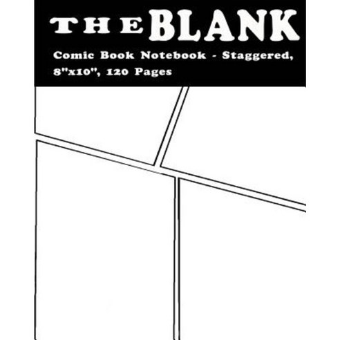 The Blank Comic Book Notebook - Staggered 8"x10 " 120 Pages: Comic Book ...